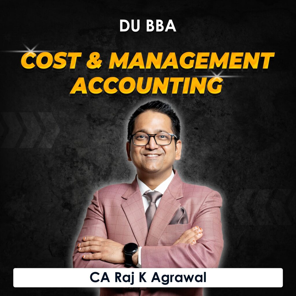 Cost & Management Accounting for BBA DU (Delhi University) by CA Raj K ...