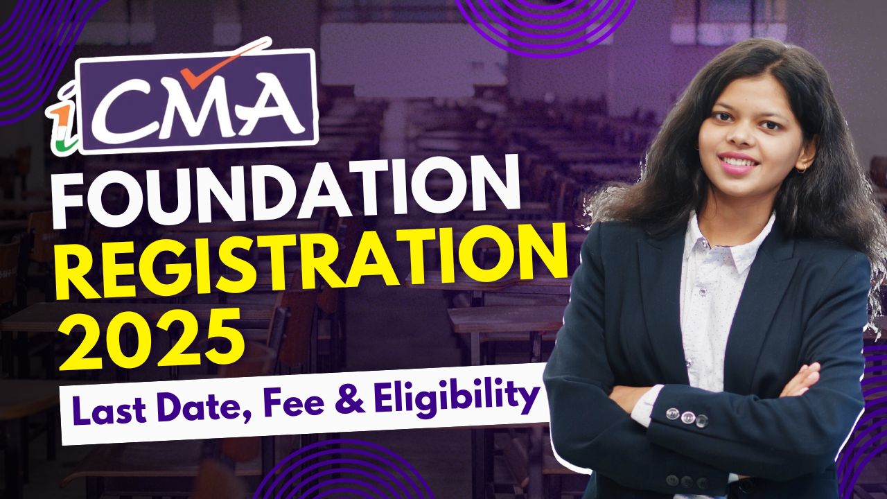 CMA Foundation Registration Dec 2025 - Last Date, Fee & Eligibility
