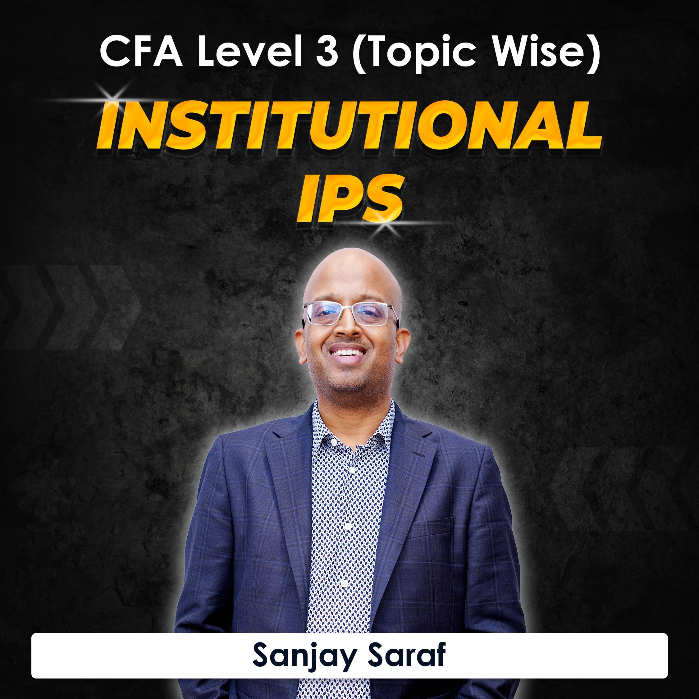 CFA Level III - Institutional IPS by Sanjay Saraf | www.StudyAtHome.org